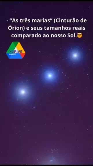 As três marias” (Cinturão de Órion) e seus tamanhos reais comparado ao ...